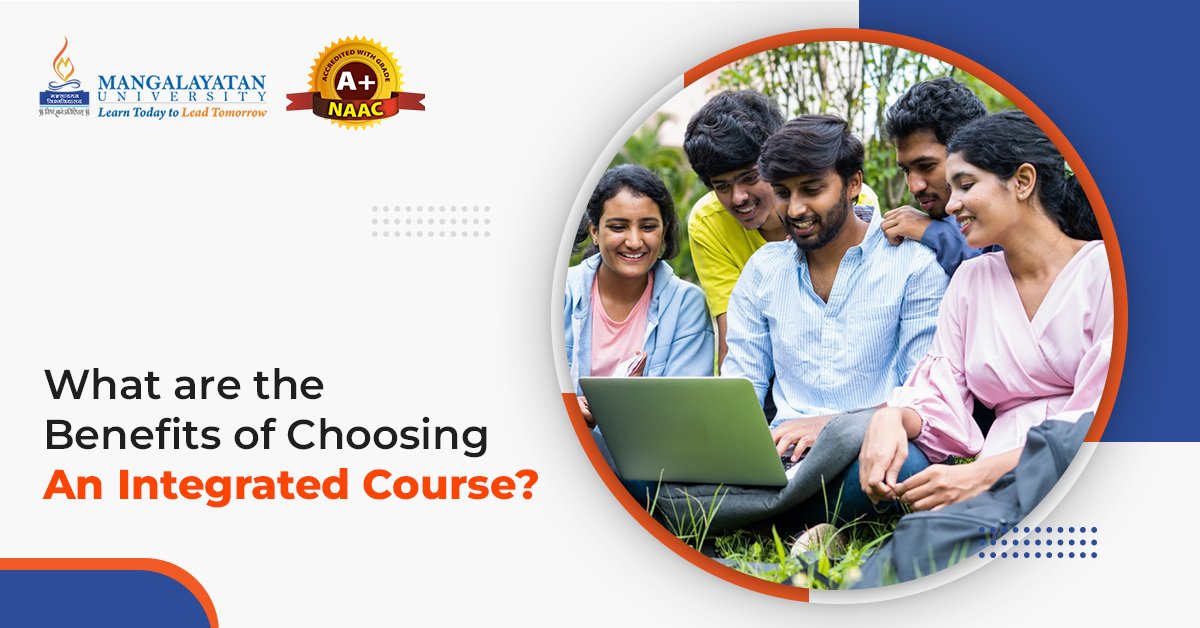 Home Blog What are the Benefits of Choosing an Integrated Course?
